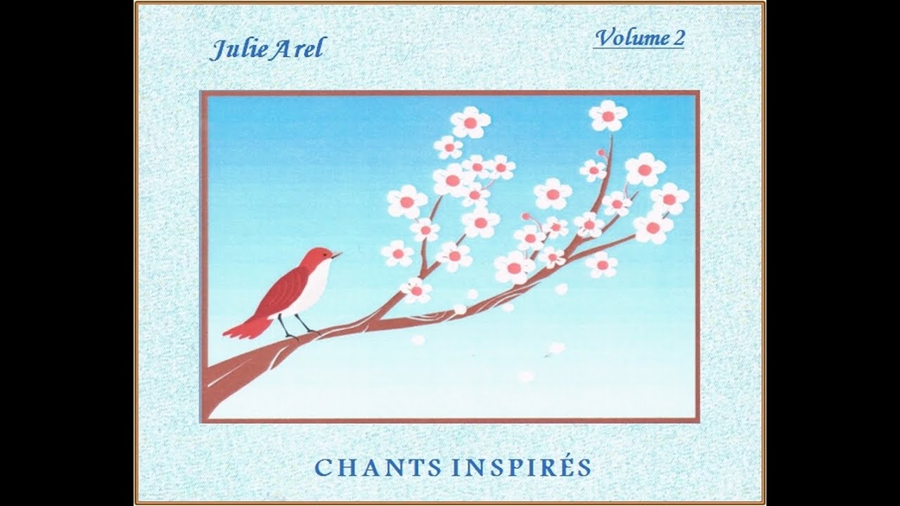 Julie Arel -- Volume 2 / 17 TOUT AUTOUR DE MOI - YouTube