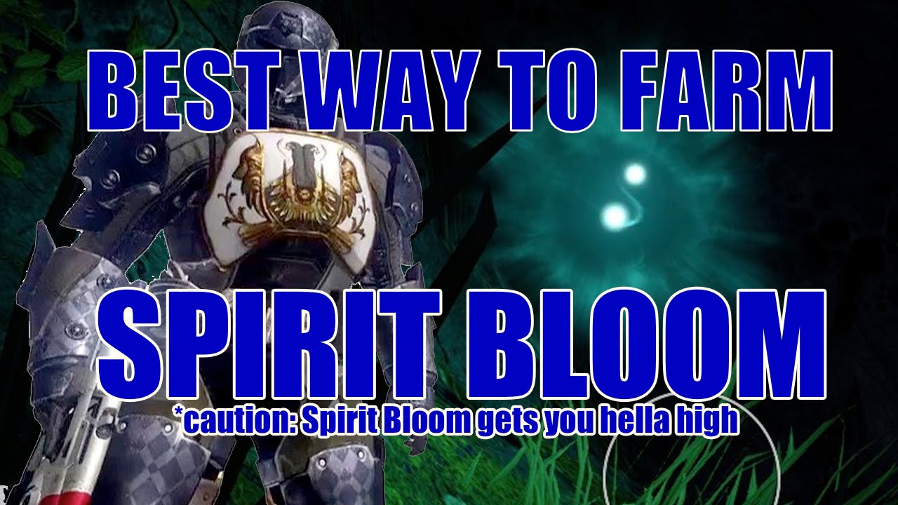Best Way To Farm Spirit Bloom - Destiny Guide - YouTube