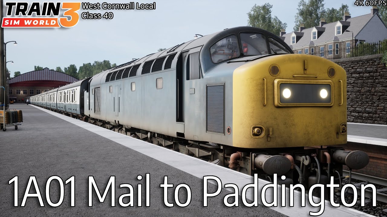 1A01 Mail to Paddington - West Cornwall Local - Class 40 - Train Sim ...