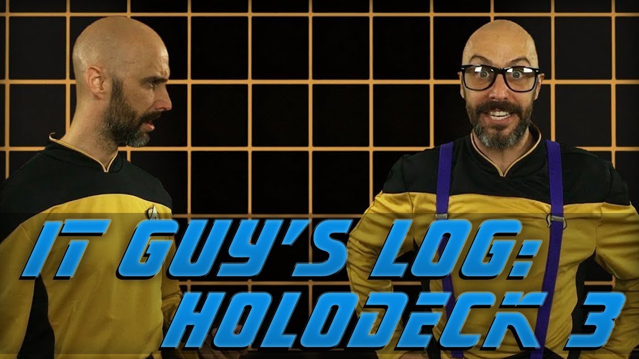 IT Guy's Log: Holodeck 3 (Star Trek IT Guy) - YouTube