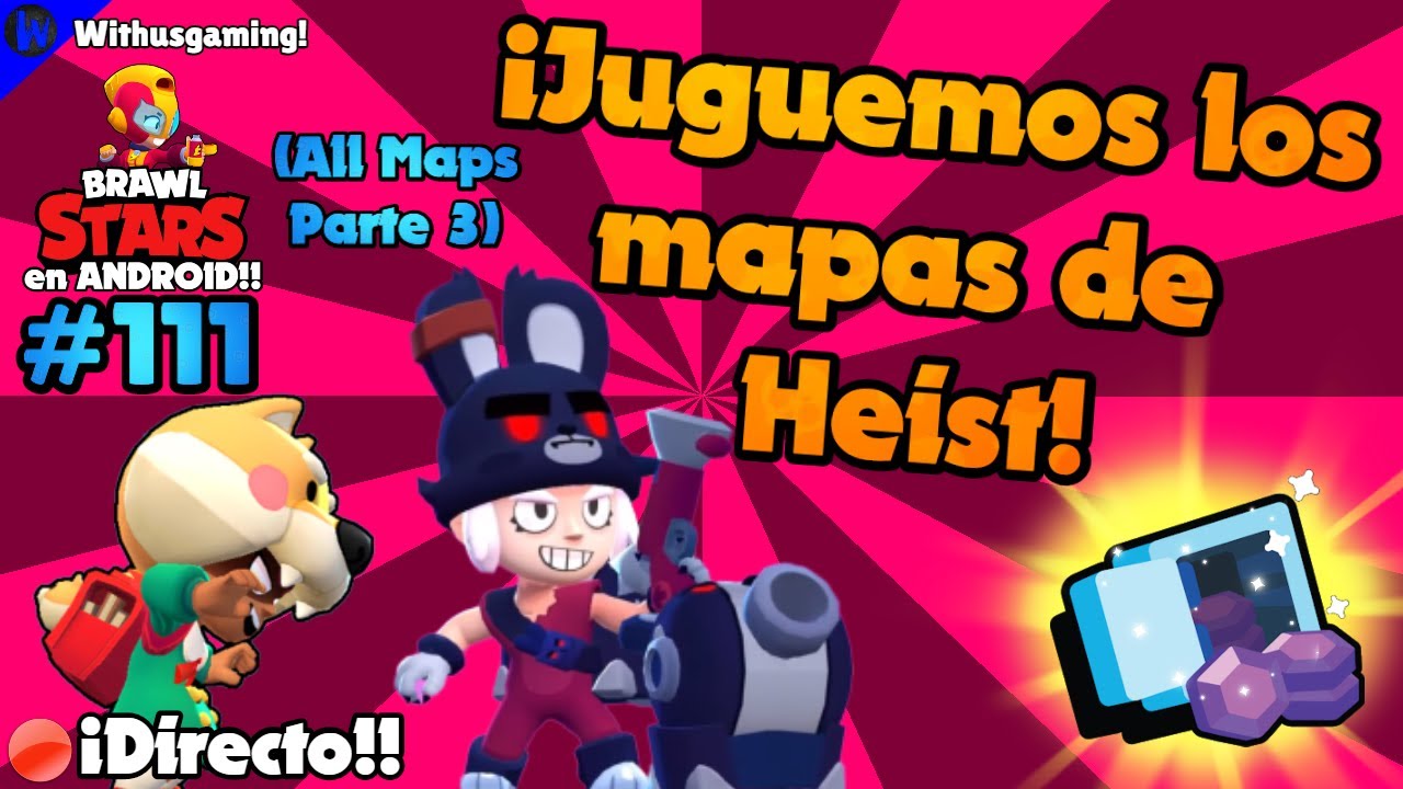 Juguemos los mapas de Heist!! (All Maps Part.3) | ¡Brawl Stars en ...