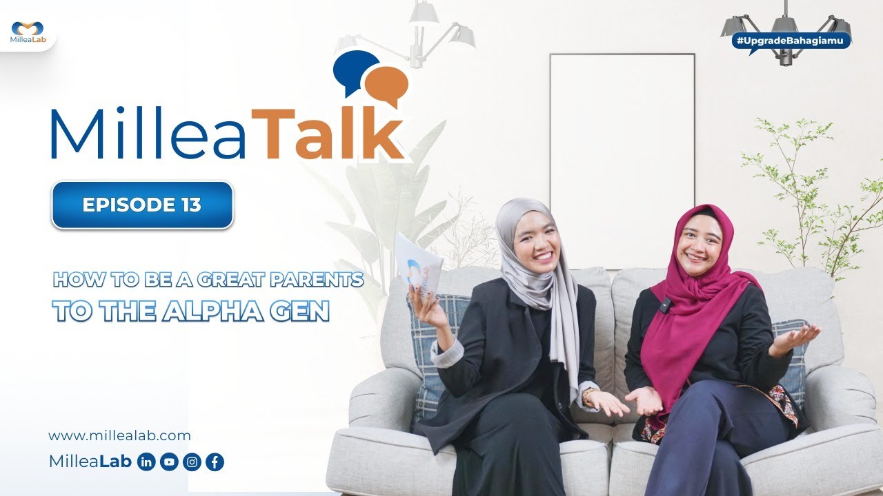Millea Talk Eps 13 - How To Be A Great Parents to The Alpha Gen - YouTube