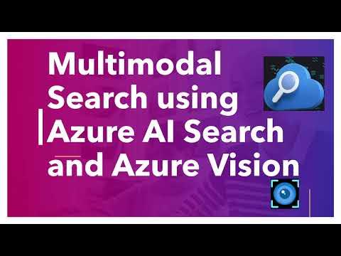 Multimodal Search [ Image and Text ] using Azure AI Search and Azure Computer Vision - YouTube