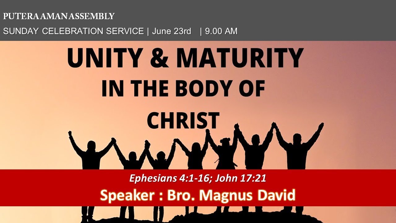 Unity & Maturity in the Body of Christ | Bro Magnus David | 23 June ...