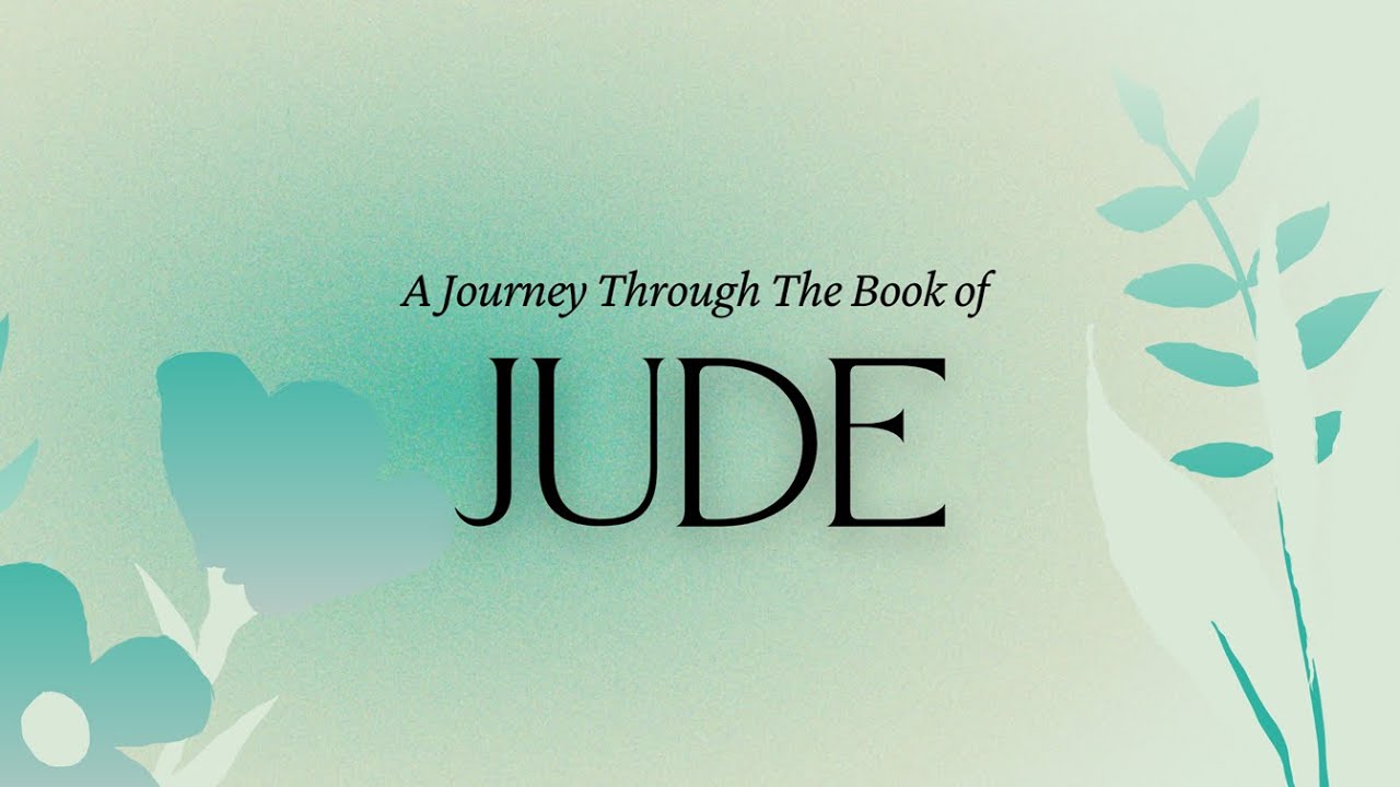 A Journey through the Book of Jude - Bible Study - February 26, 2025 ...