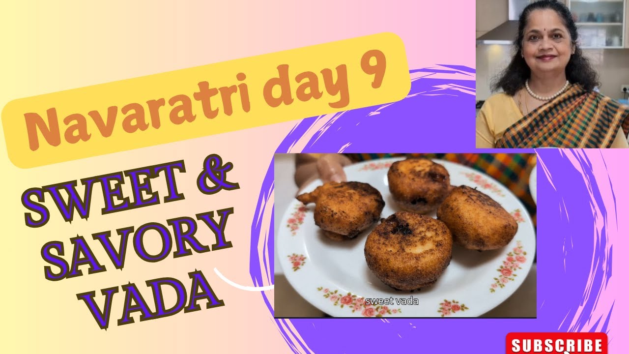 Day 9 Navratri -Saraswathi Puja Sweet and Savory Vada- packed with ...