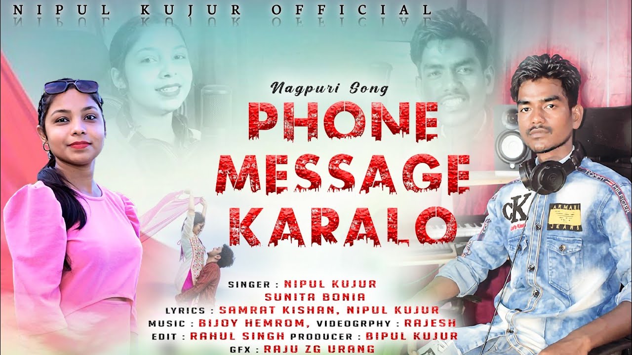 PHONE MESSAGE KARALO || NIPUL KUJUR & SUNITA BONIA || NAGPURI ( STUDIO ...