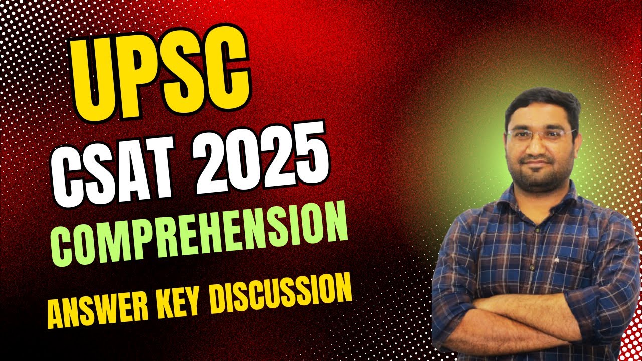 UPSC 2025 CSAT ANSWER KEY DISCUSSION (COMPREHENSION) - YouTube