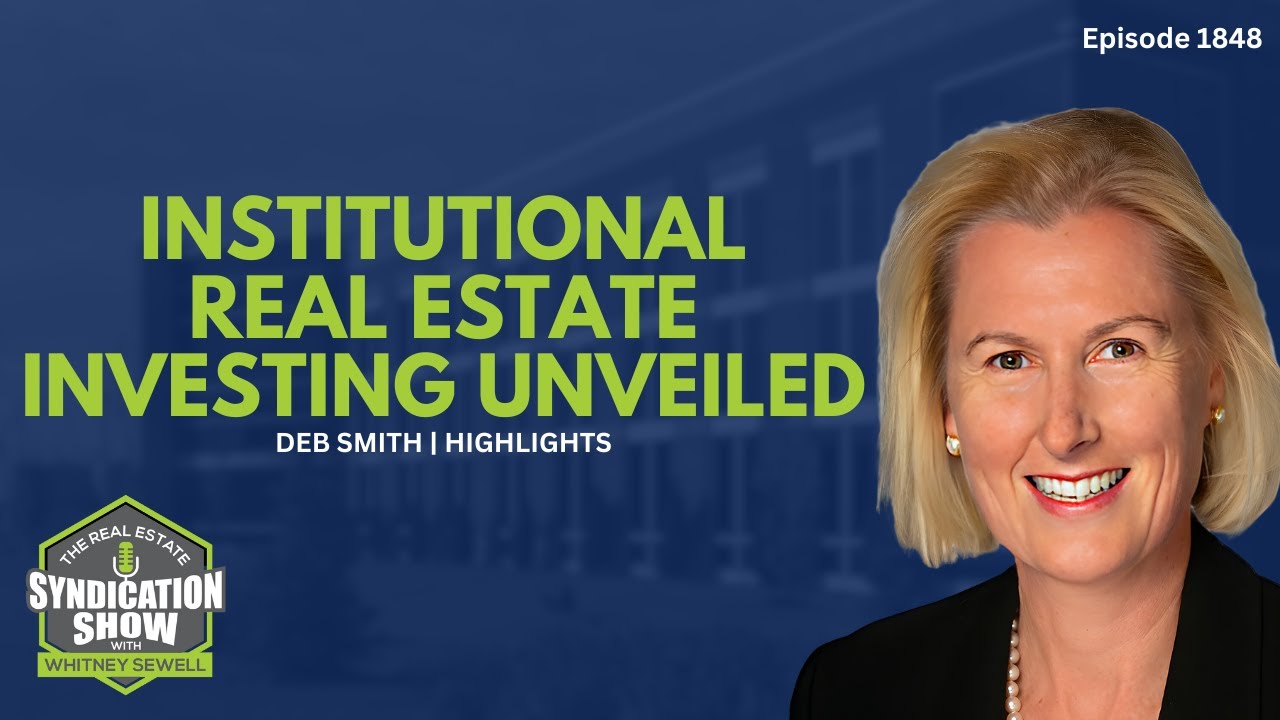 Institutional Real Estate Investing Unveiled | Highlights Deborah Smith ...