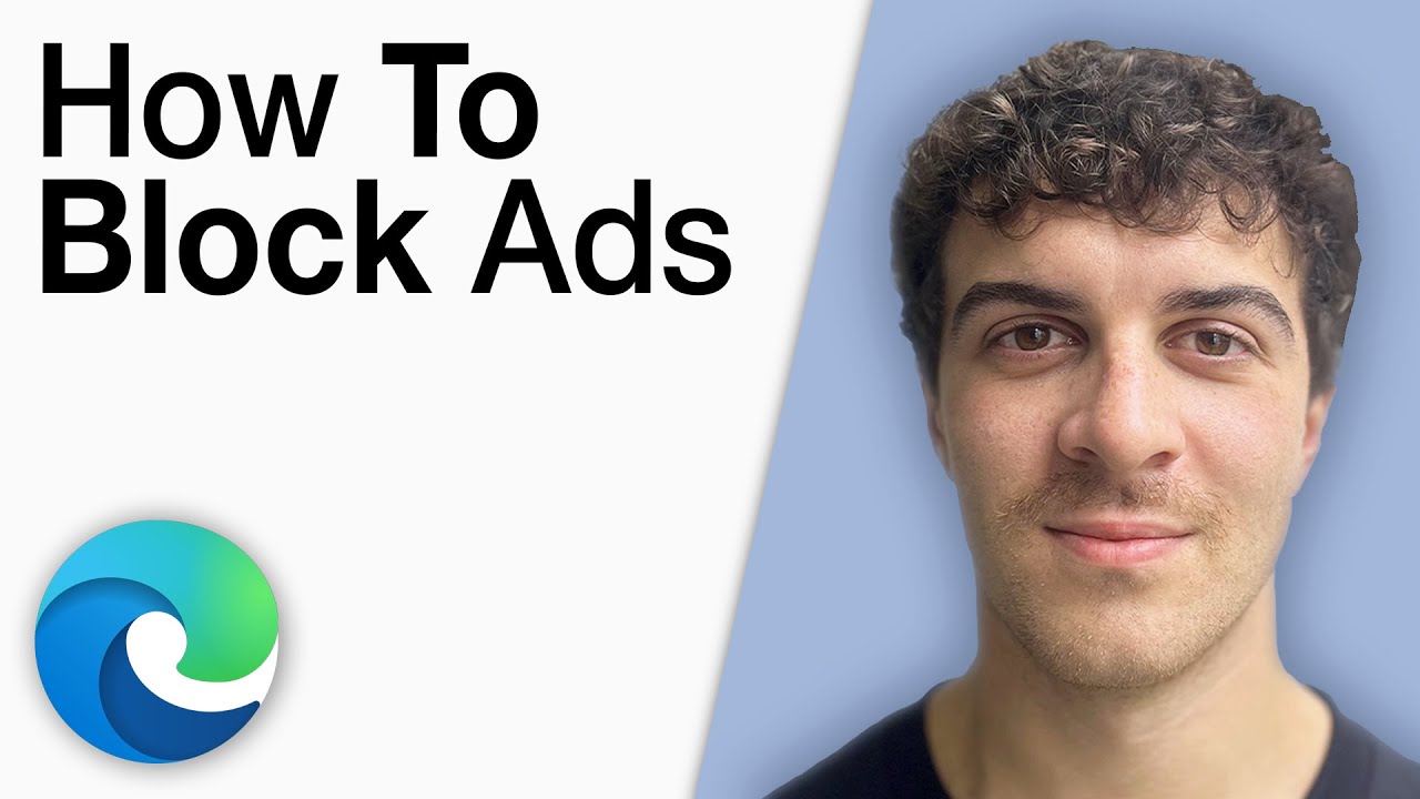 How to Block Ads in Microsoft Edge [2025 Full Guide] - YouTube