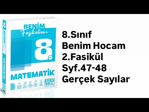 8.SINIF BENİM HOCAM 2.FASİKÜL S.47-48 GERÇEK SAYILAR