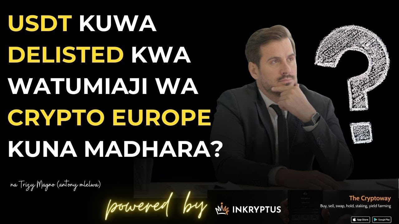 USDT KUWA DELISTED KWA CRYPTO EXCHANGES EUROPE KUNA MADHARA GANI? - YouTube