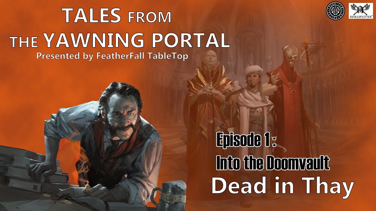 Ep. 1: Into the Doomvault | Tales from the Yawning Portal: Dead in Thay ...
