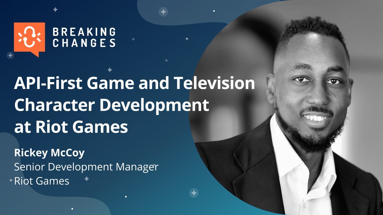 API-First Game and Television Character Development@riotgameswith Rickey McCoy | Postman - YouTube