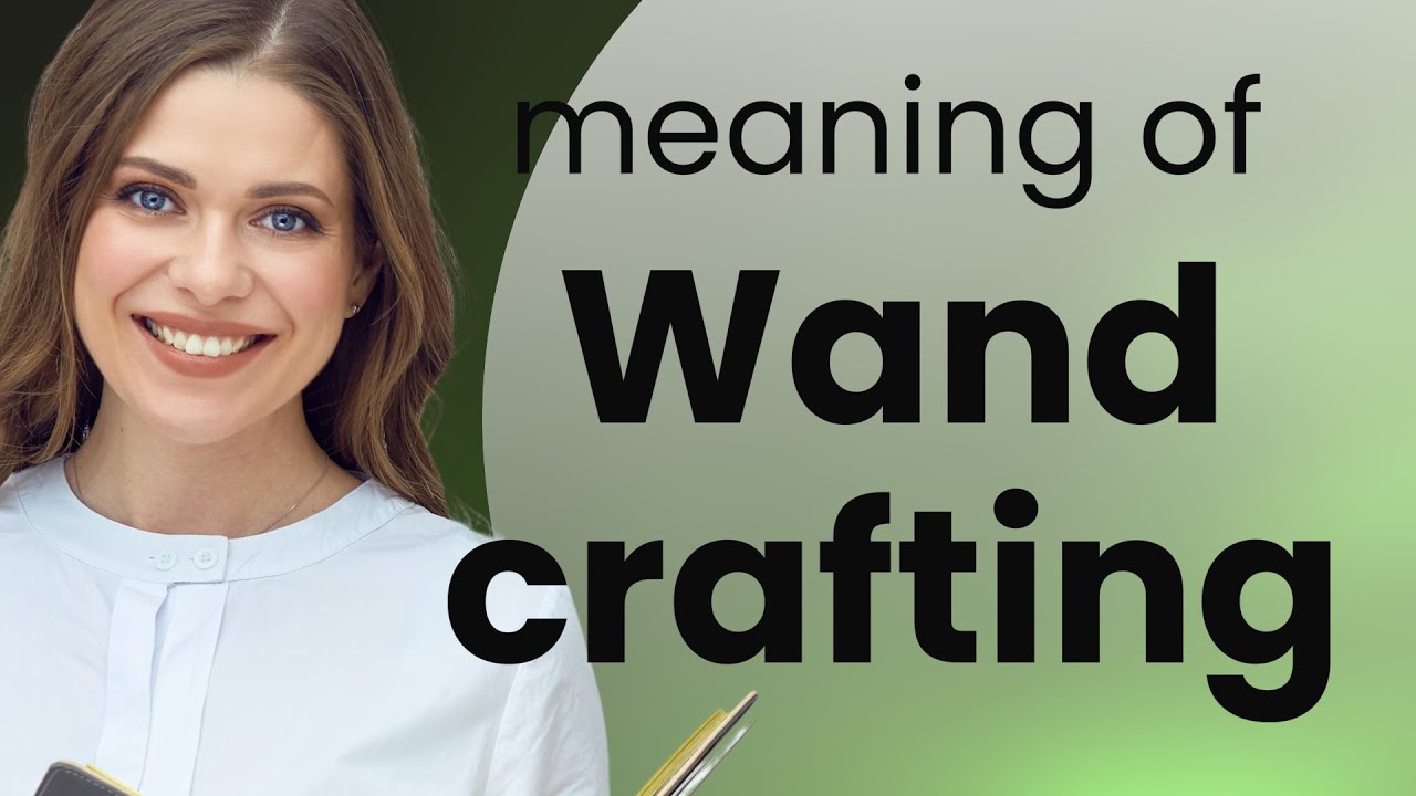 Crafting Words: Understanding "Wand Crafting" - YouTube