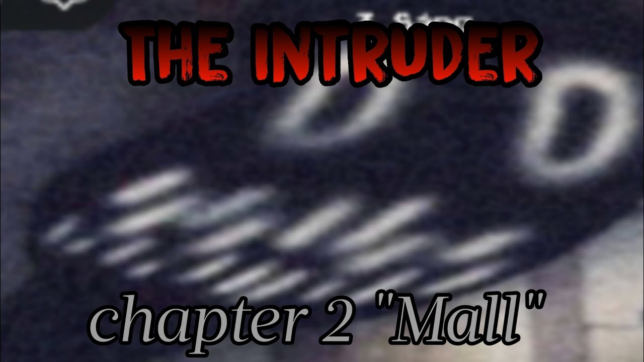 The Intruder Chapter 2 "Mall" (Full Walkthrough) - YouTube
