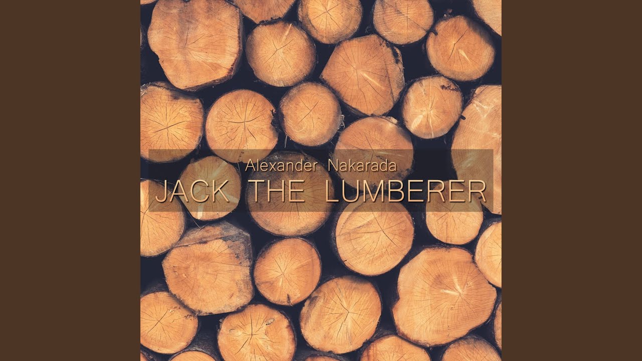 Jack the Lumberer - YouTube