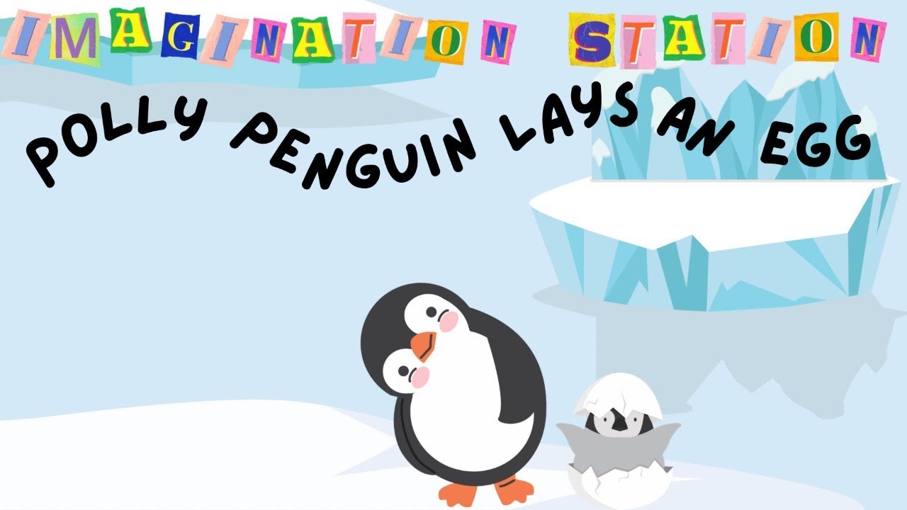 Imagination Station - Polly Penguin Lays An Egg (Week 1) - YouTube