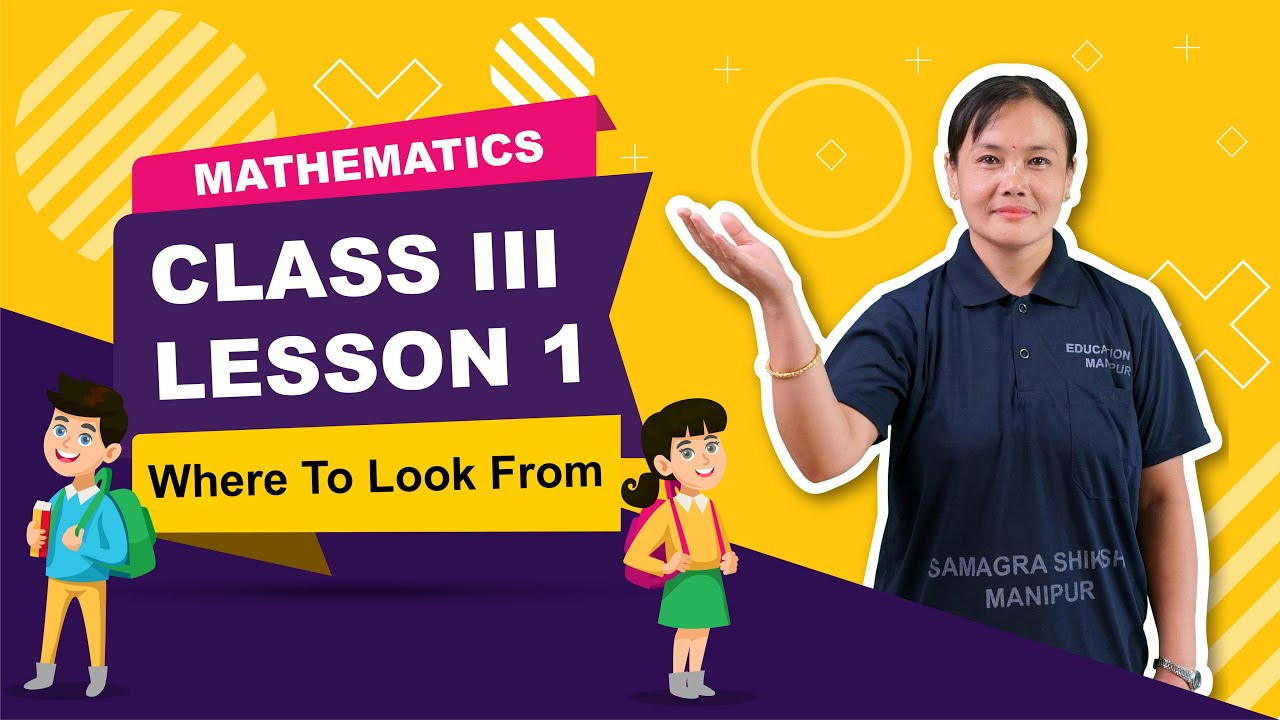 Class III Mathematics Lesson 1: Where to look from - YouTube