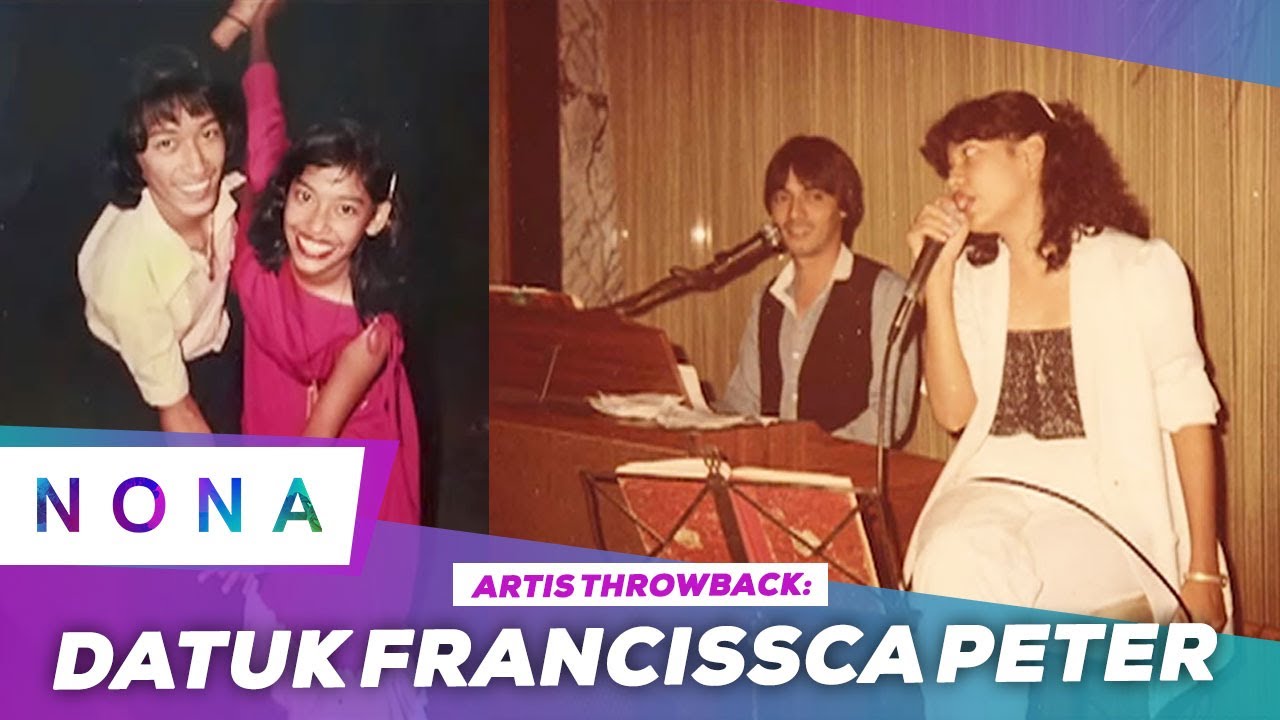 NONA | Artis Throwback: Datuk Francissca Peter - YouTube