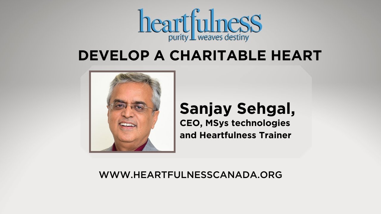 Develop a Charitable Heart with Sanjay Sehgal - YouTube