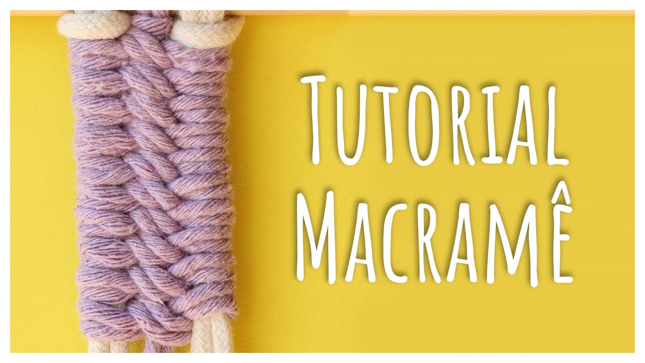 Tutorial MACRAMÊ: PADRÃO para os seus Projetos - YouTube