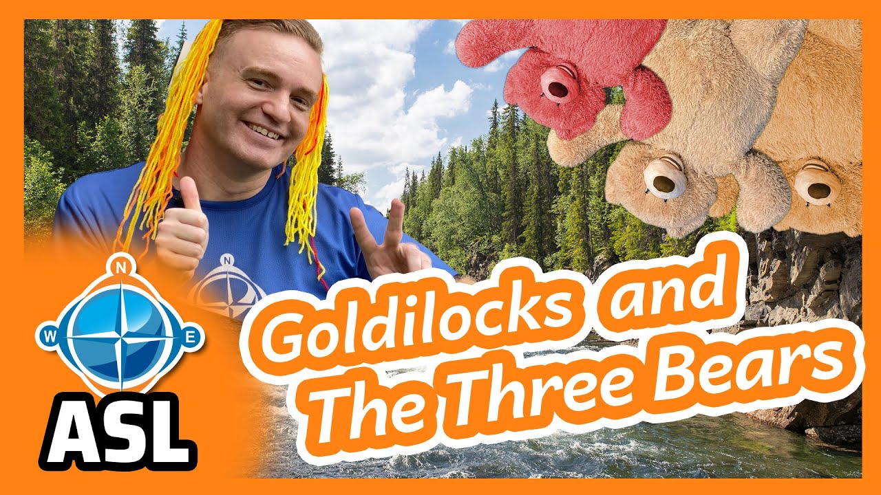Asl Goldilocks