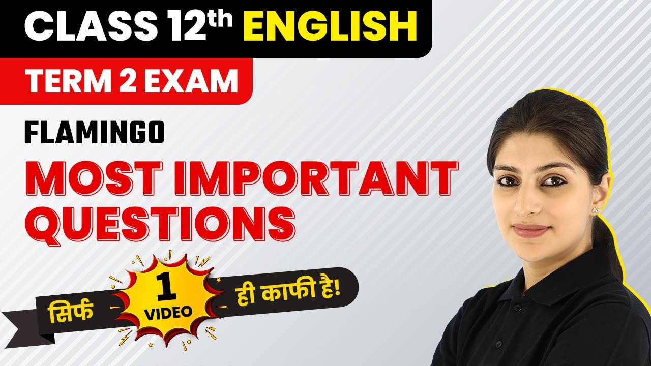Term 2 Class 12 English Most Important Questions | Flamingo Important ...