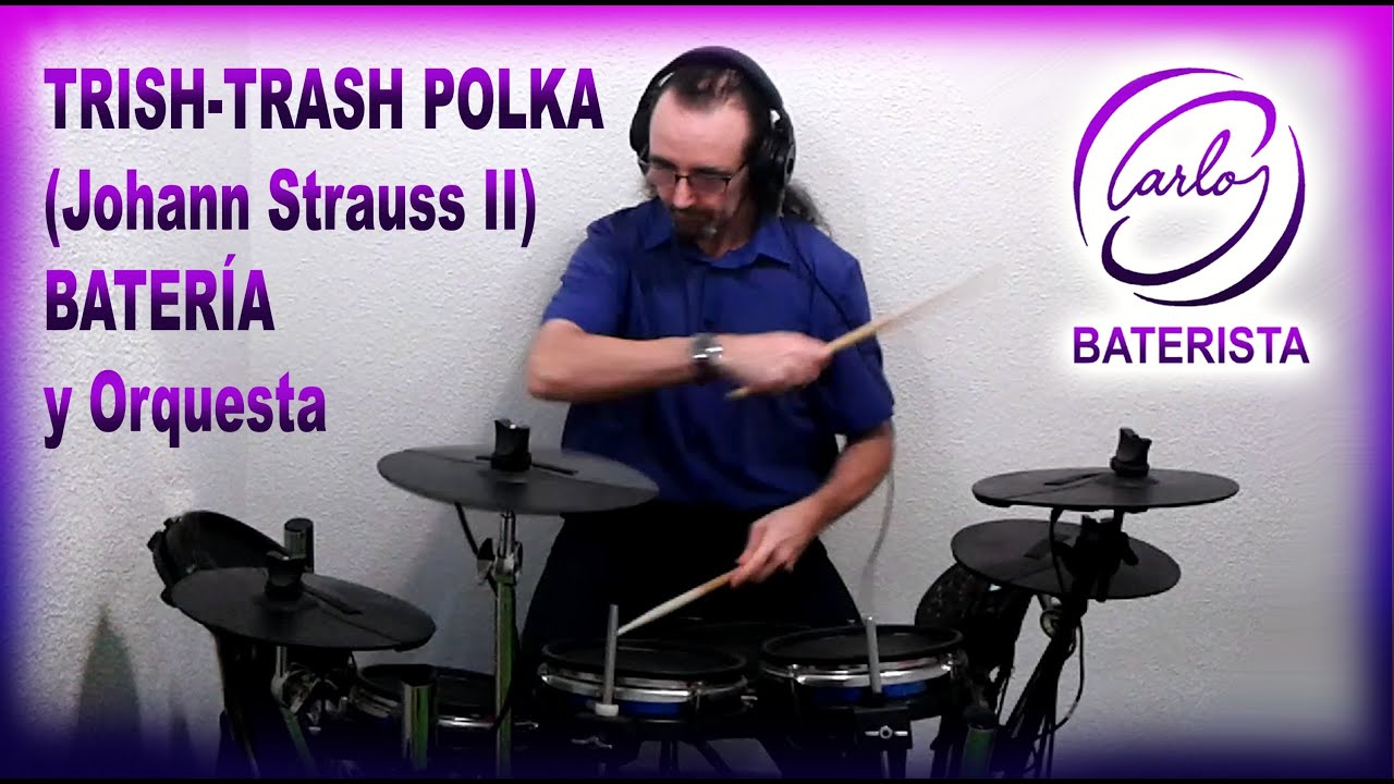 TRISH TRASH POLKA (Johann Strauss II) - BATERÍA y Orquesta - YouTube