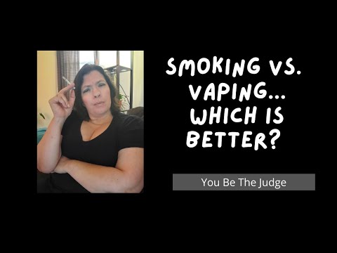 Smoking Vs. Vaping Which Is Better?