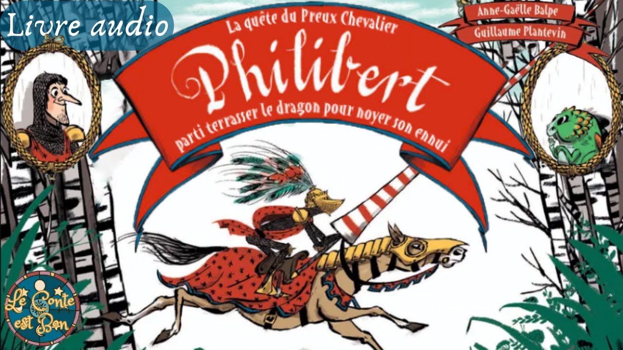 La quête du preux chevalier Philibert parti terrasser le dragon pour ...