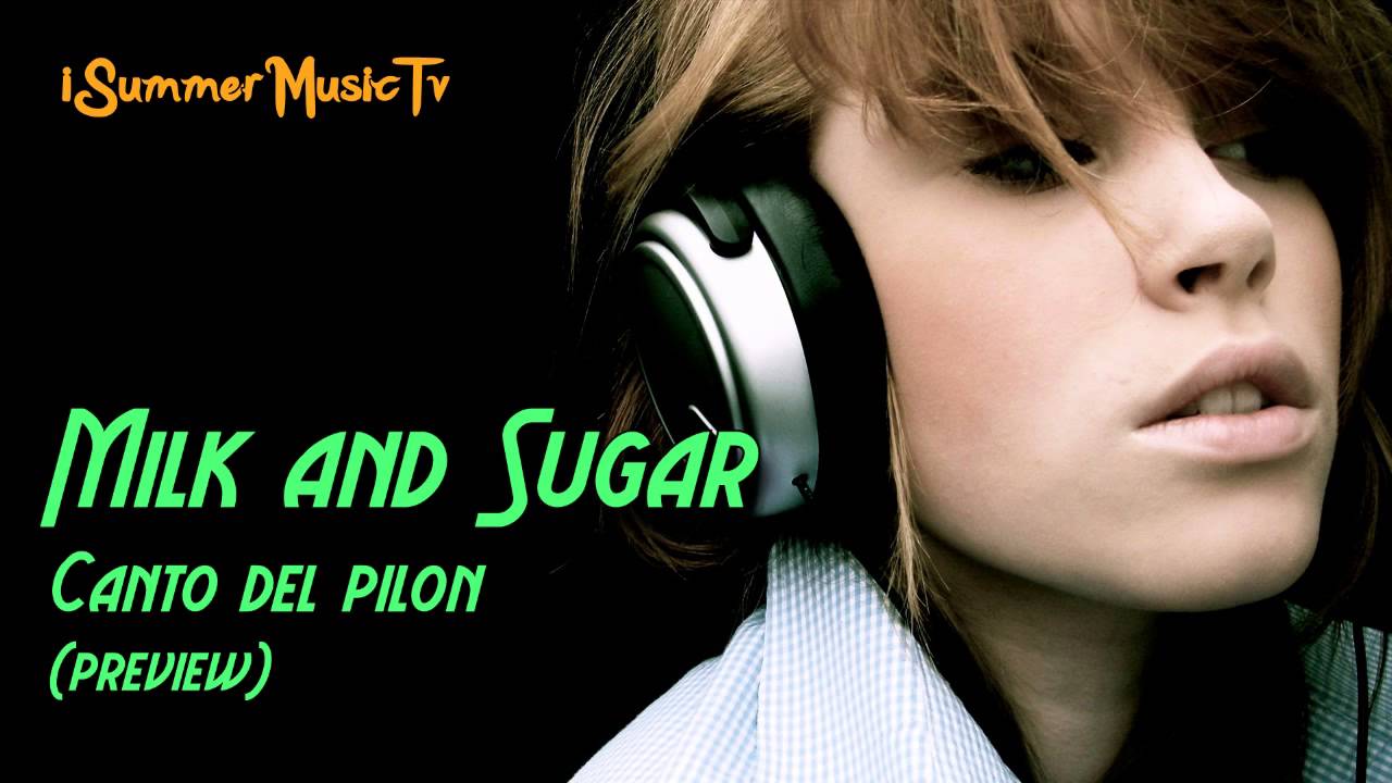 Milk and Sugar - Canto del pilon - YouTube
