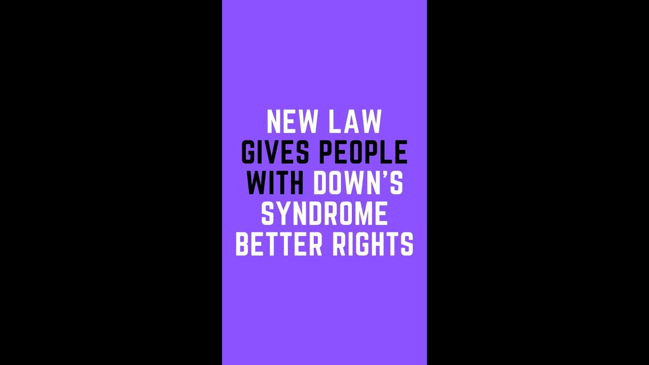 New Law gives people with Down's syndrome better rights - YouTube