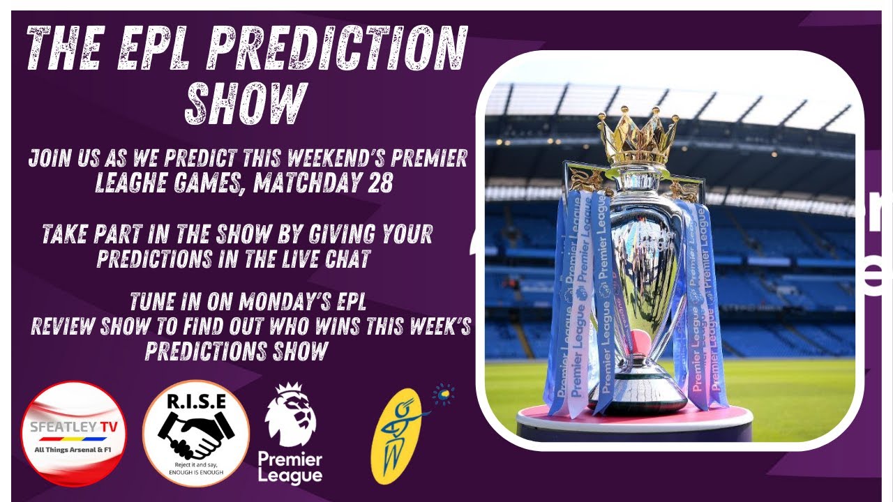 The EPL Prediction Show | Predicting All Premier League Games From ...