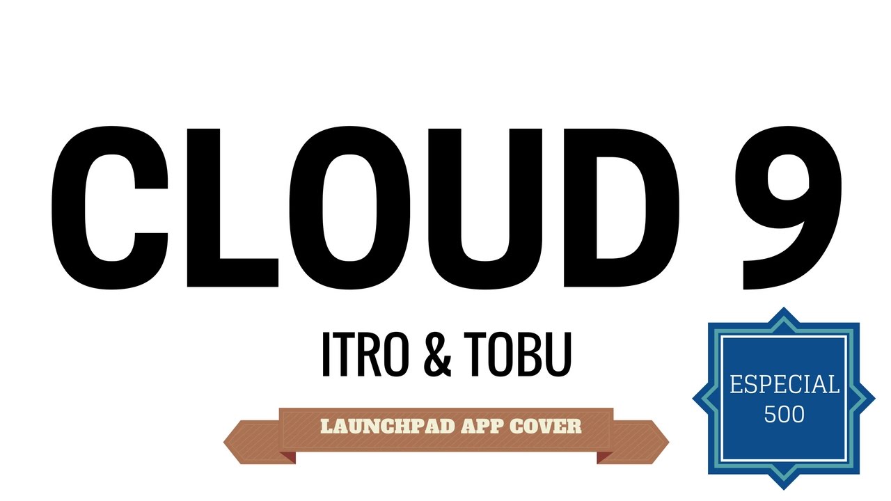 Itro & Tobu - Cloud 9 (Launchpad App Cover)[Especial 500 suscriptores ...