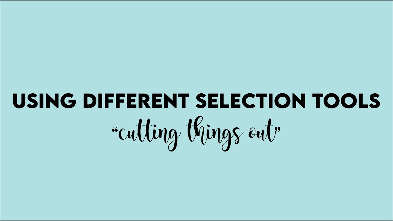 Using the Selection Tools - YouTube