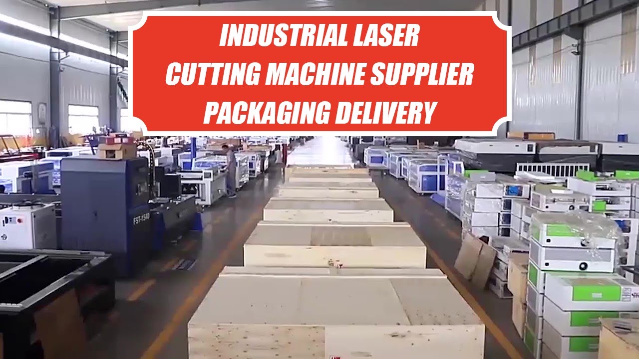 Industrial Laser Cutting Machine Supplier Packing Delivery - YouTube