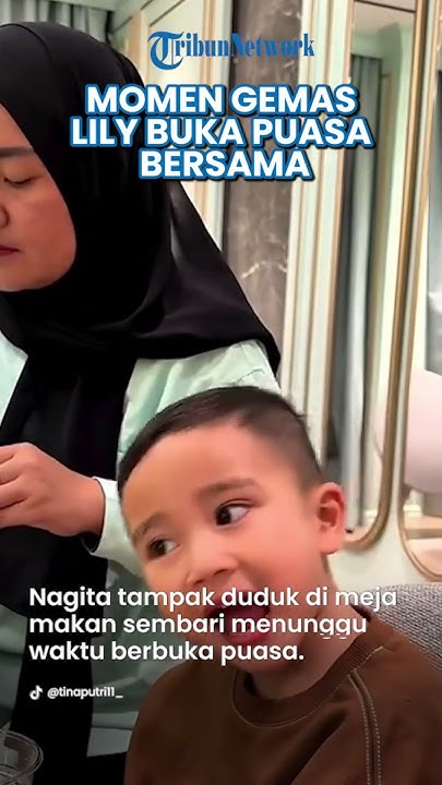 POTRET Baby Lily Ikut Buka Puasa, Duduk Anteng di Samping Nagita Slavina - YouTube