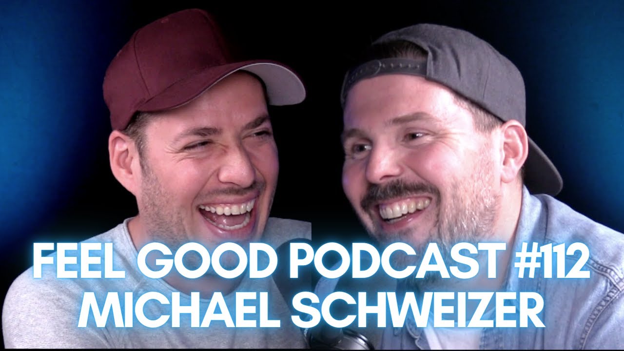 Michael Schweizer im FEEL GOOD PODCAST mit Joël von Mutzenbecher | Folge 112 - YouTube