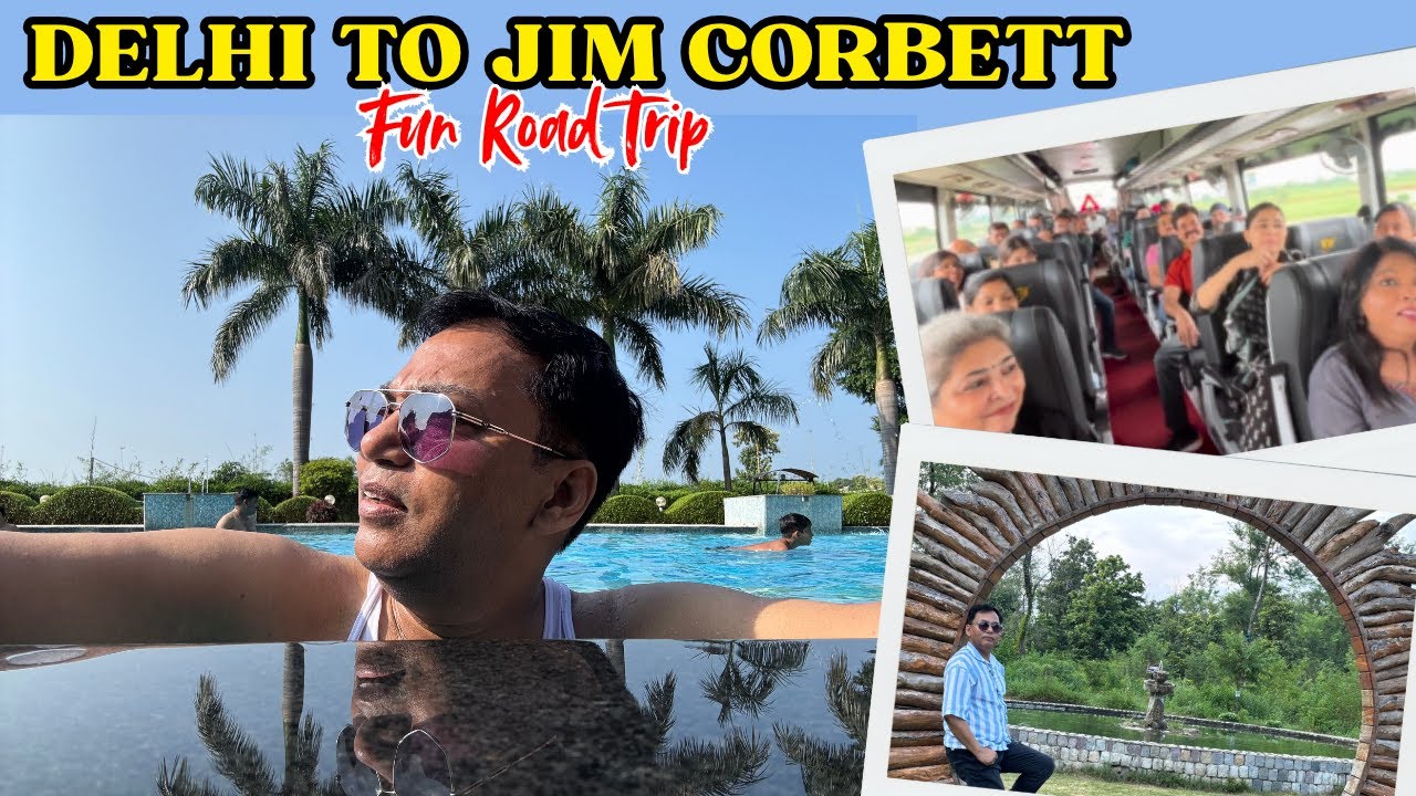 DELHI TO JIM CORBETT ROAD TRIP | Jim Corbett National Park | BEST STAY ...