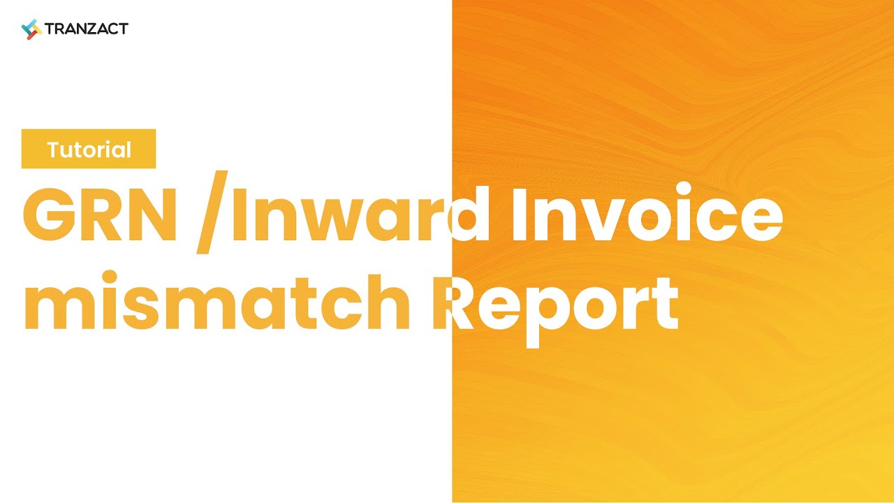 What is GRN / Inward Invoice mismatch Report on TranZact? - YouTube