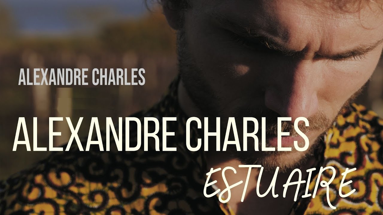 ALEXANDRE CHARLES - "ESTUAIRE" (2021 / COMPLET) - YouTube