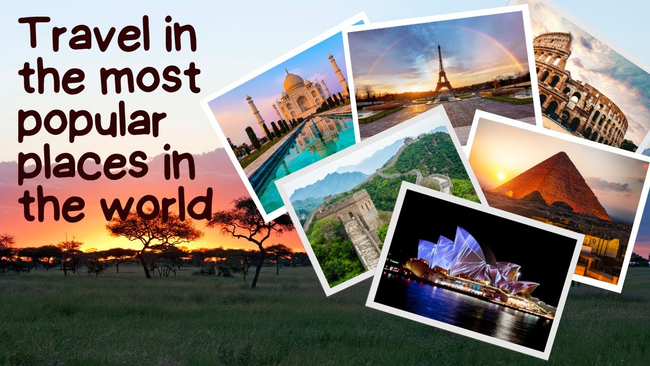 Exploring World's Iconic Landmarks (Travel in the most popular places ...
