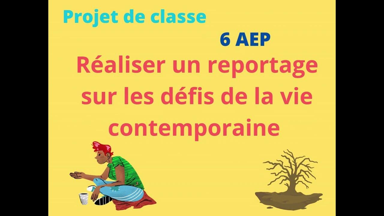 Réaliser un reportage sur les défis de la vie contemporaine Projet de ...