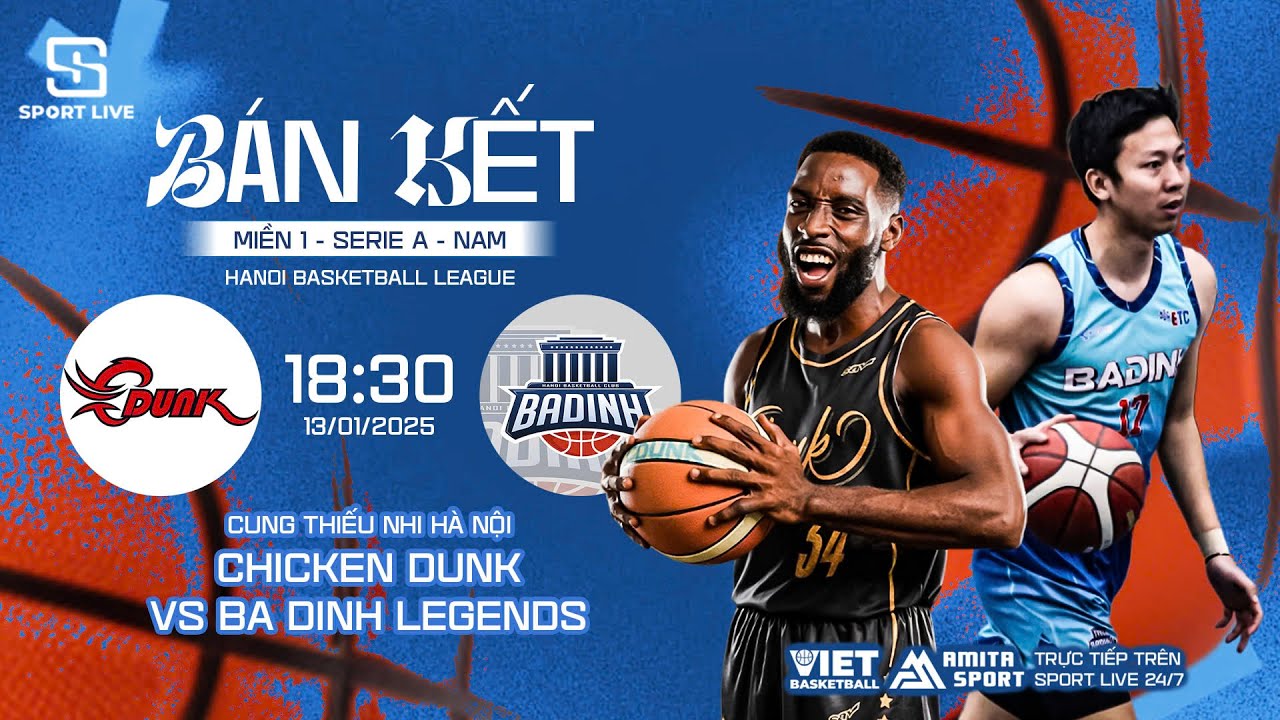 Bán kết 1: Chicken Dunk vs Ba Đình Legends | Siêu kinh điển quay trở ...