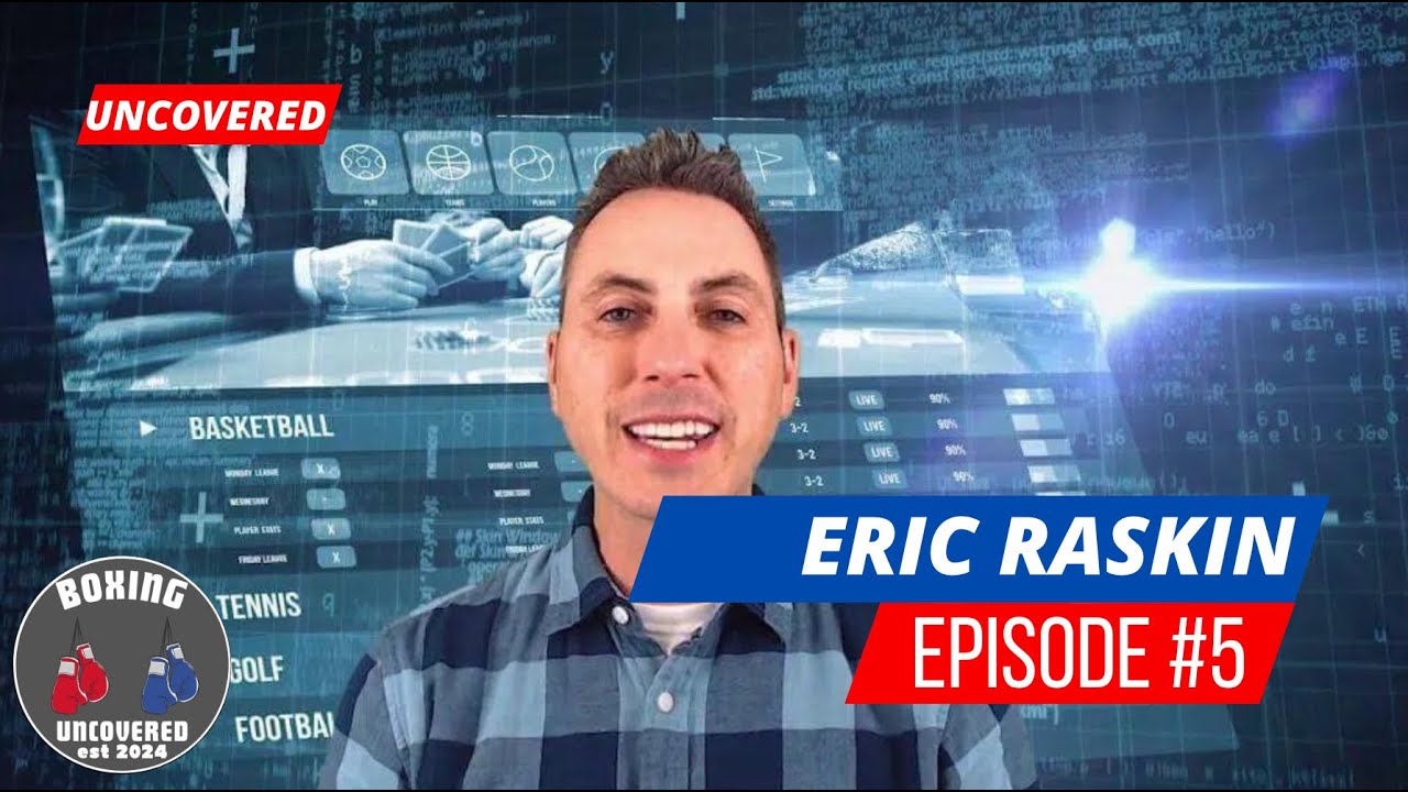 ERIC RASKIN Speaks About The Struggles Of Boxing Journalism and More ...