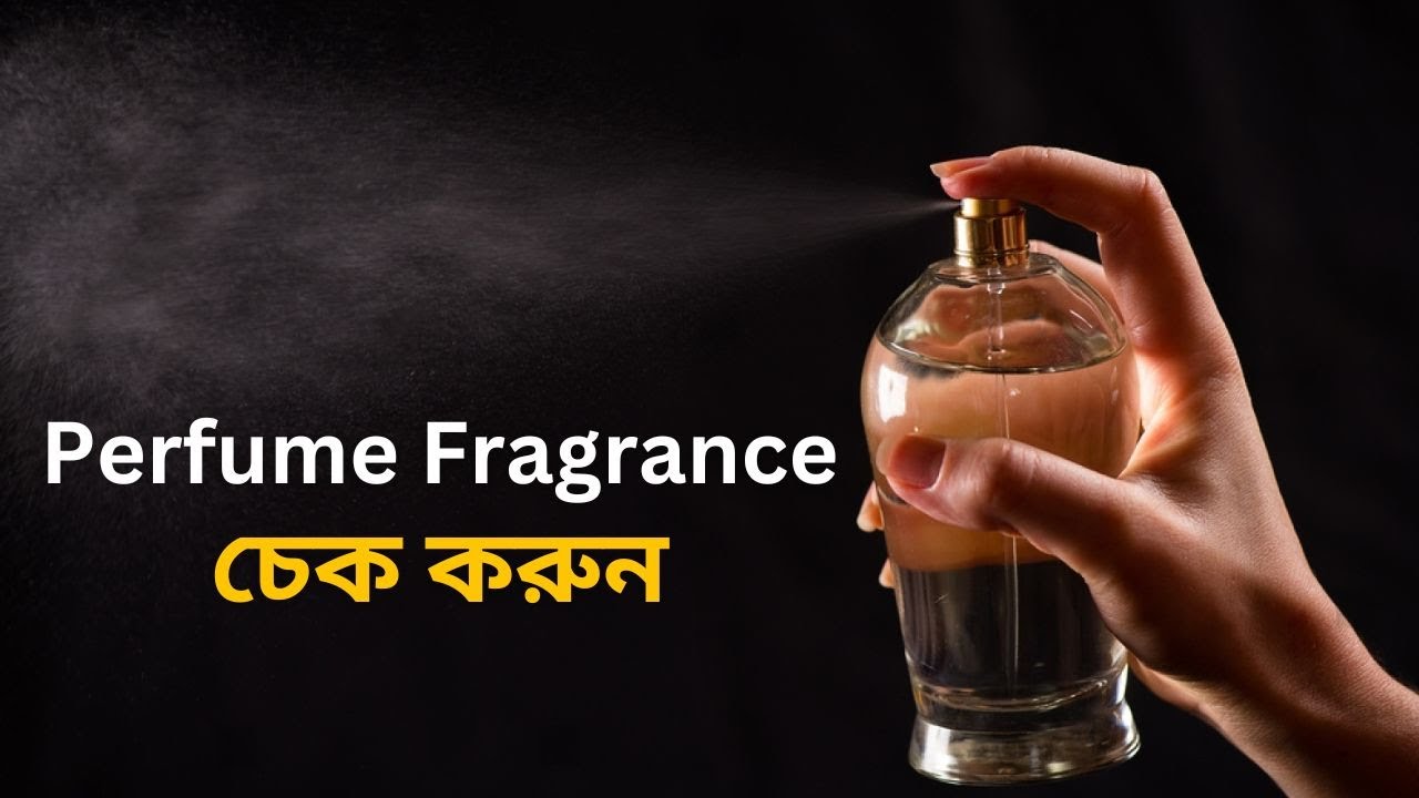 How to Check Perfume Fragrance | Check Perfume Fragrance before Buy ...