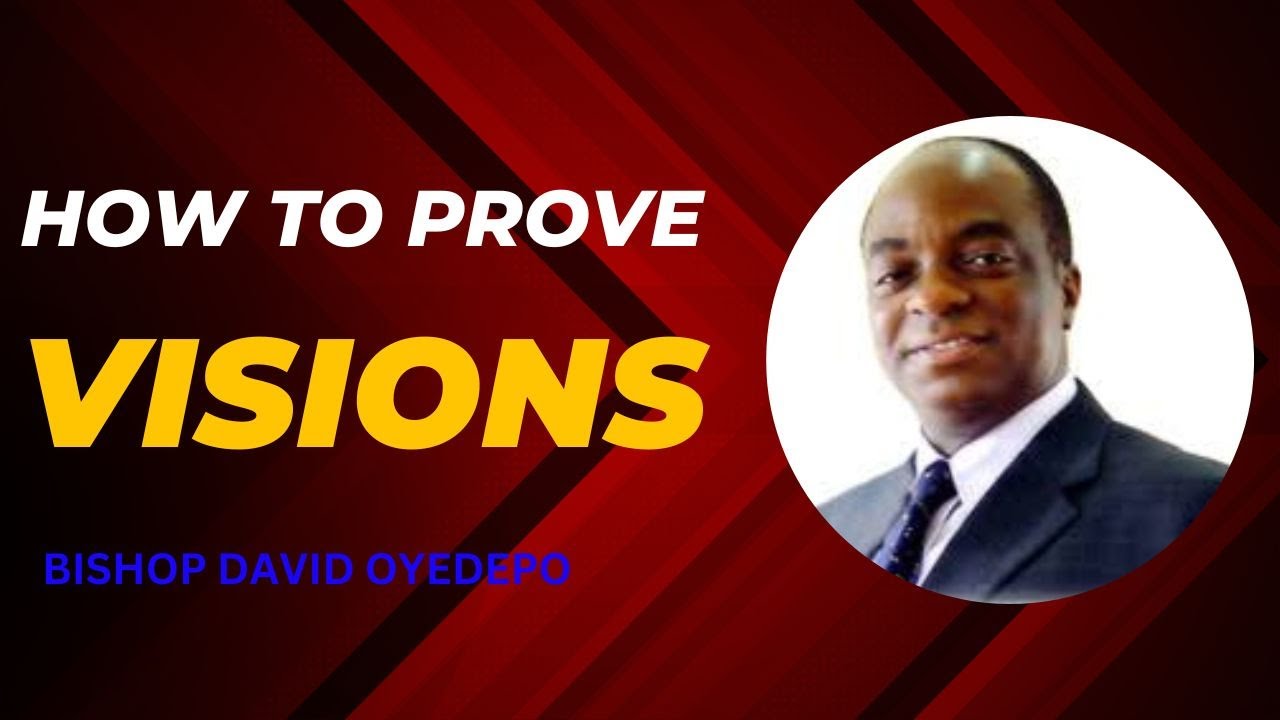 HOW TO PROVE VISIONS || BISHOP DAVID OYEDEPO | How to Discern and ...