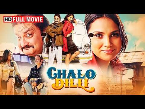 Chalo Dilli (2011) Full Movie HD | Lara Dutta | Vinay Pathak | Feel ...