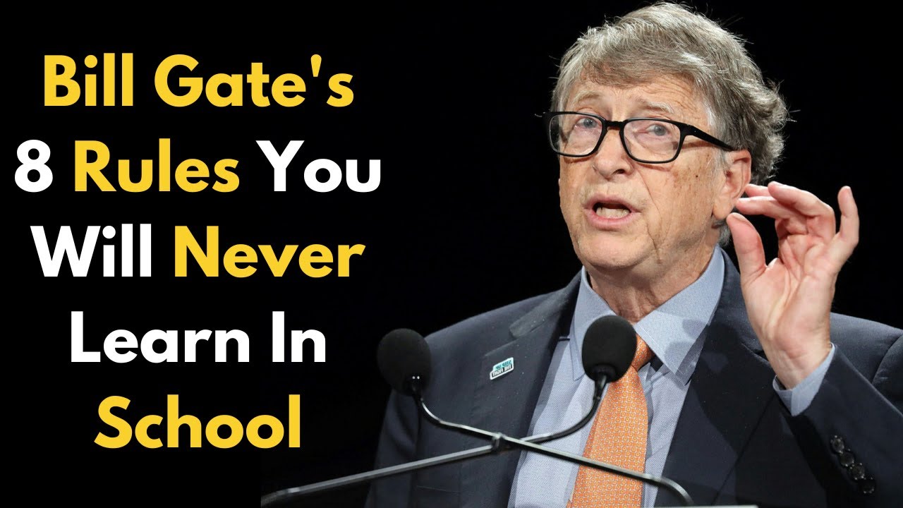 Bill gates 8 Rules You Will Never Learn In School - YouTube